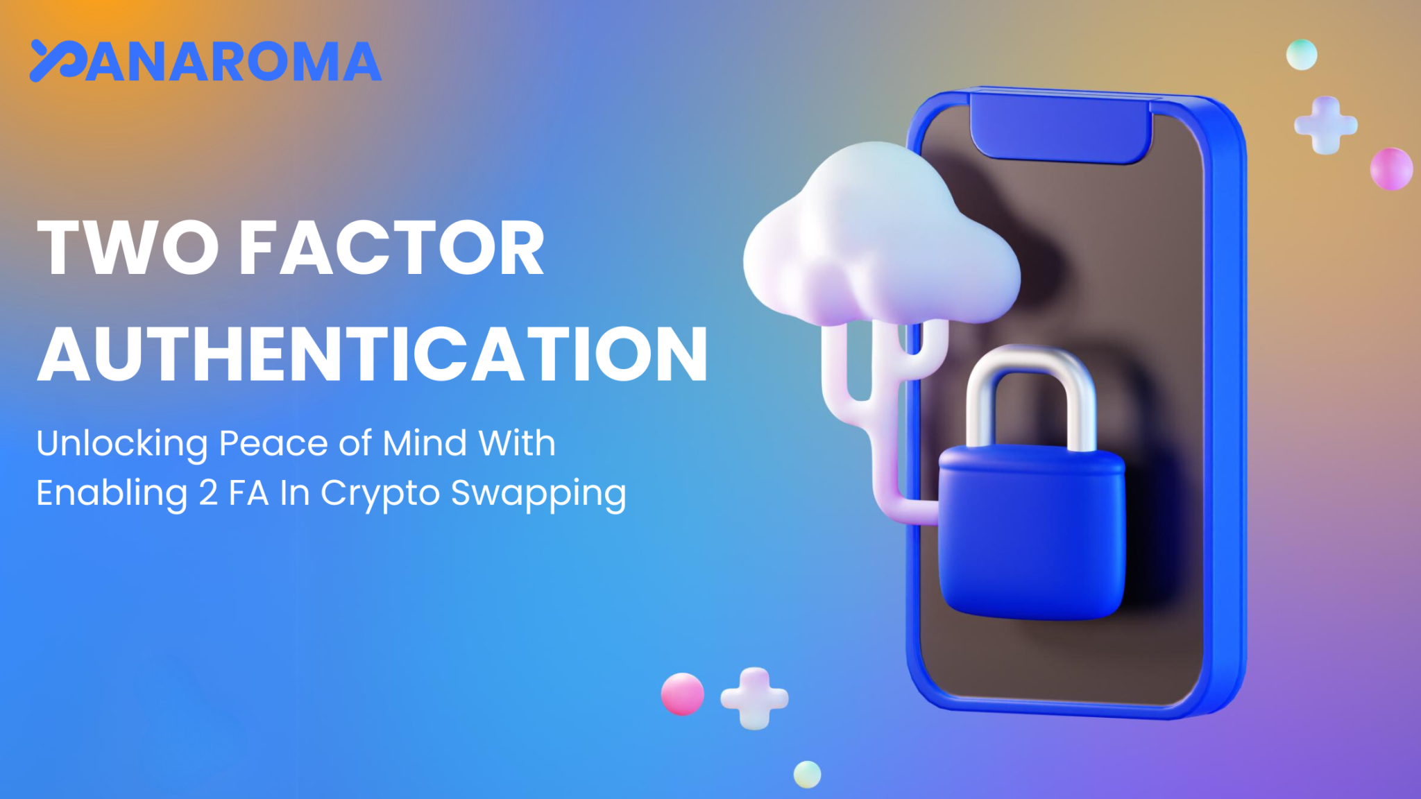 What Is Two Factor Authentication How To Use 2fa In Crypto